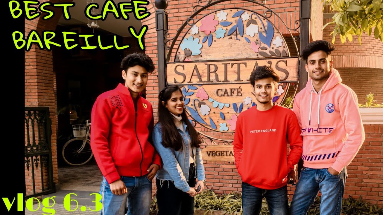 BEST CAFE IN BAREILLY ( Saritas cafe ) - YouTube