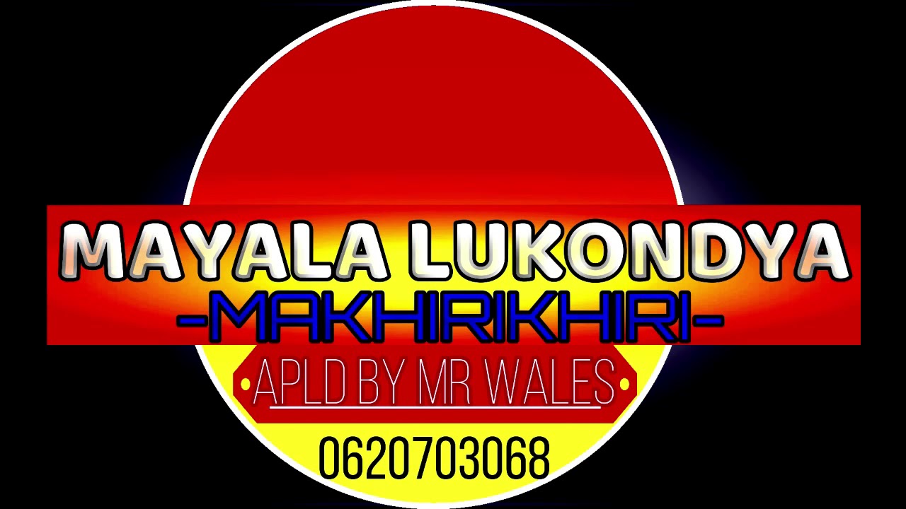 Mayala Lukondya_Makhirikhiri_(Official music) - YouTube