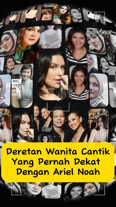 Deretan wanita cantik yang sempat dikabarkan dekat dengan Ariel Noah #shorts #trending # ...