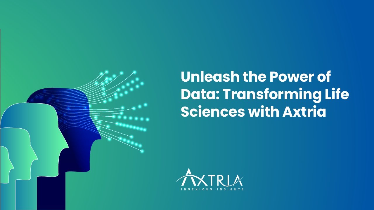 Unleash the Power of Data: Transforming Life Sciences with Axtria - YouTube