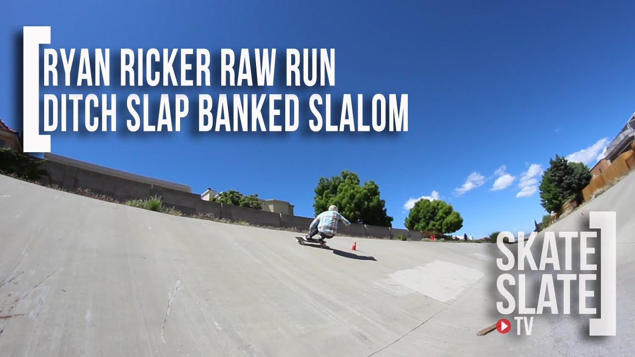 Ryan Ricker Raw Run - Ditch Slap Banked Slalom - Skate[Slate].TV - YouTube