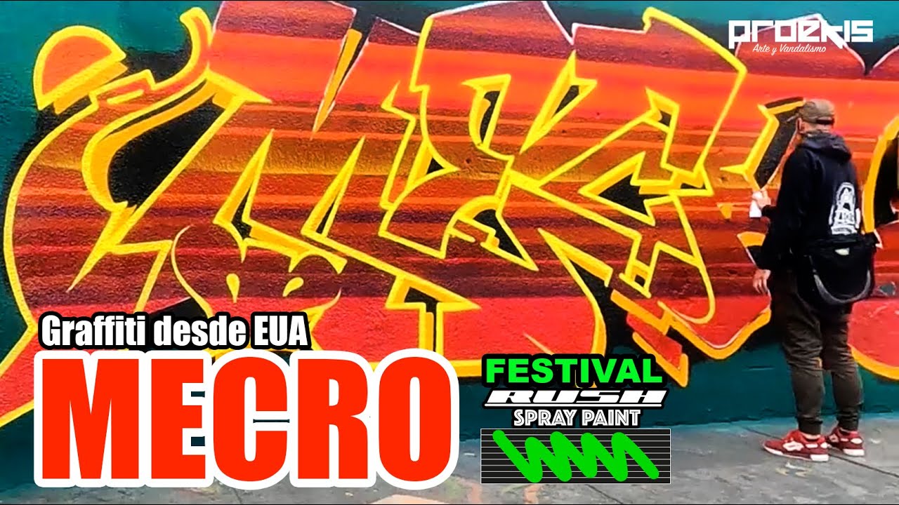 Graffiti desde EUA 🇺🇲 MECRO en el Festival RUSH spray paint, Cdmx/2021 ...
