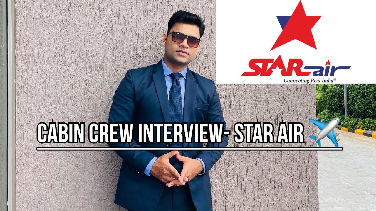 Star Air - Cabin Crew interview ️ | Rounds | Criteria | Tips | Male ...