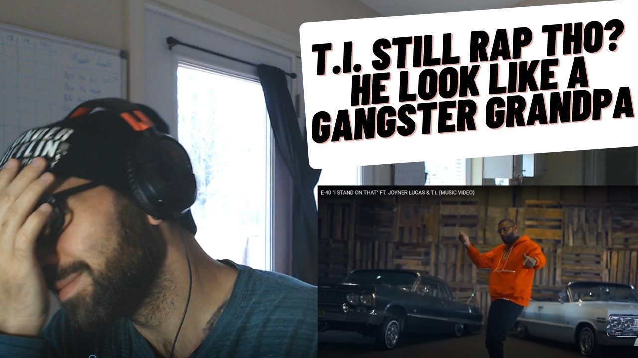 E40 I Stand On That Reaction (ft. Joyner Lucas & T.I.) - These Guys ...
