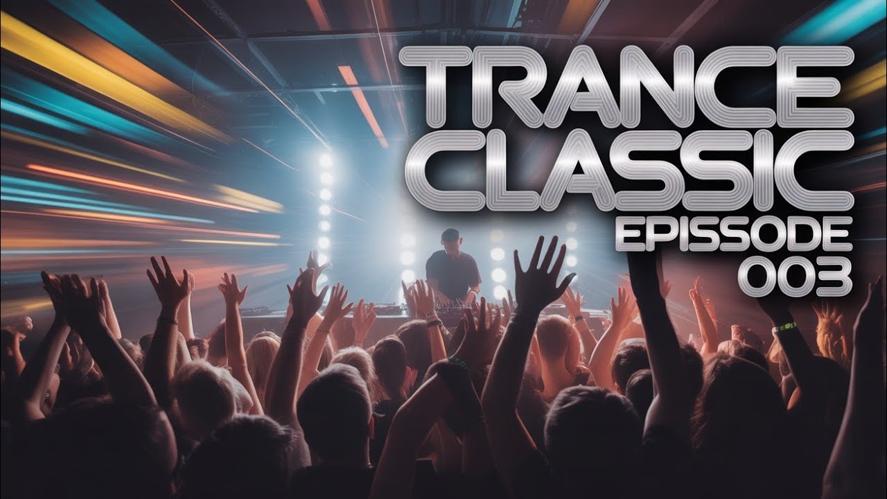 Trance Classic Sunday Session | Episode 003 - YouTube
