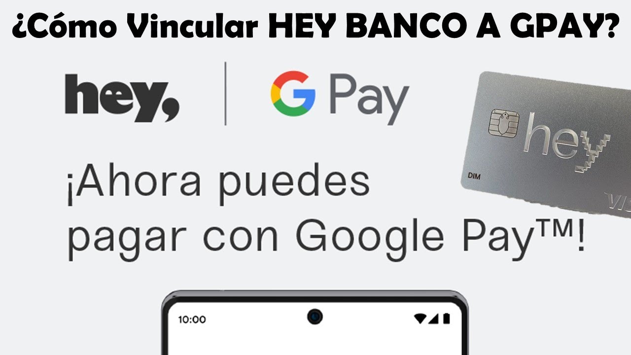#GOOGLE #WALLET ¿Cómo Vincular #HEY #BANCO Con #GPAY? | #Apps y Bancos ...