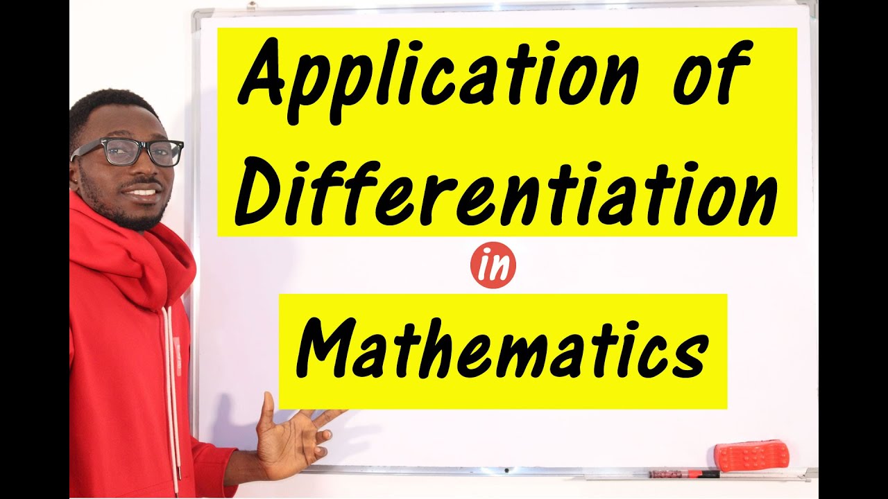 Application Of Differentiation - What You Have Been Waiting For - YouTube