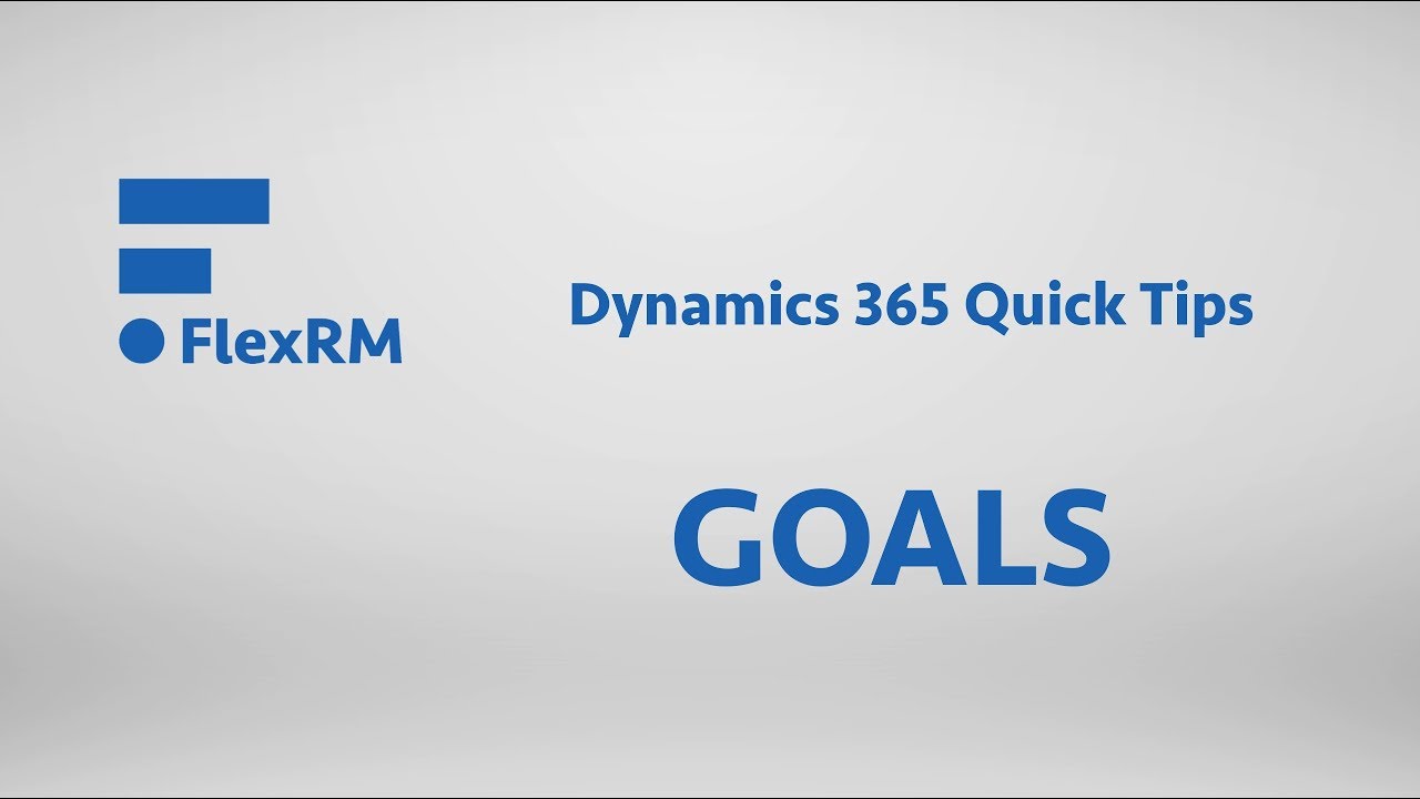 Dynamics 365 Quick Tips: Goals - YouTube
