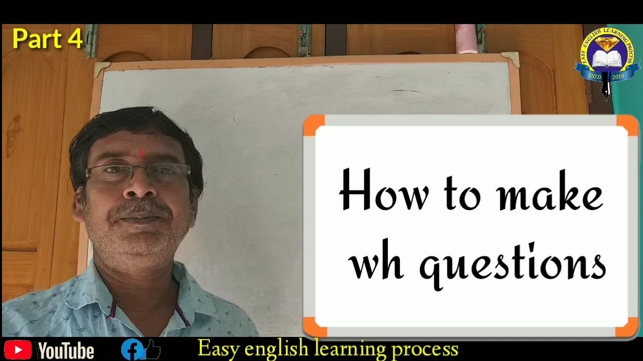 How to make wh questions | Wh questions | Part - 4 | Wh | Easy english ...