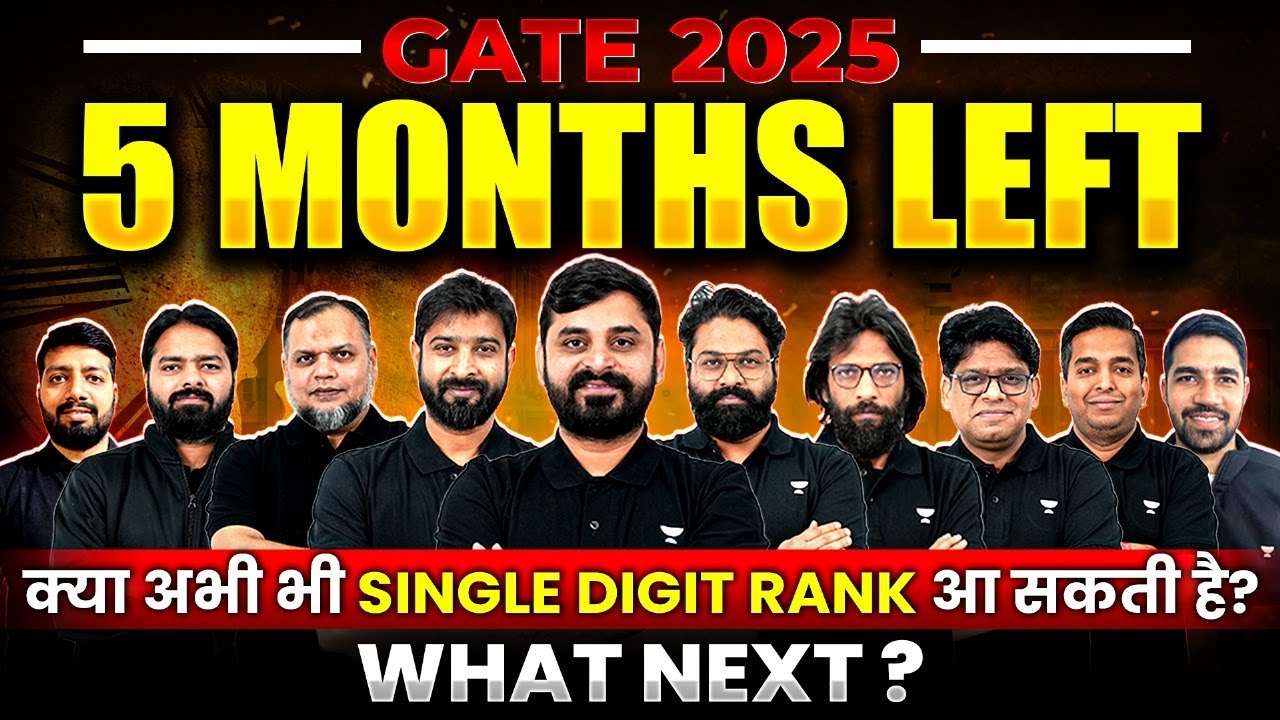 GATE 2025 | 5 Months Left | क्या अभी भी Single Digit Rank आ सकती है ...