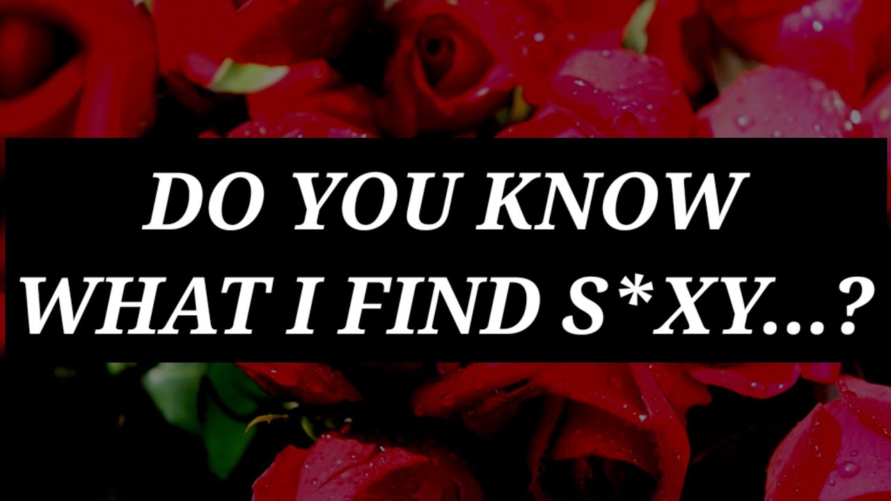 Love letters 😍💕🫂 || DO YOU KNOW WHAT I FIND S*XY...?🌺😘💌🤗 || DM to DF ...