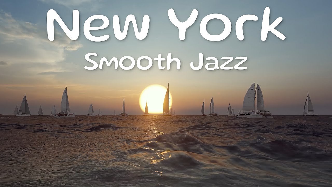 New York Smooth Jazz Music - Relaxing Jazz Music - YouTube Music