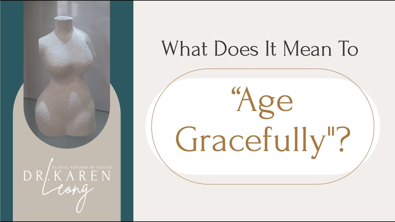 What Does It Mean To "Age Gracefully"? - Dr. Karen Leong - YouTube