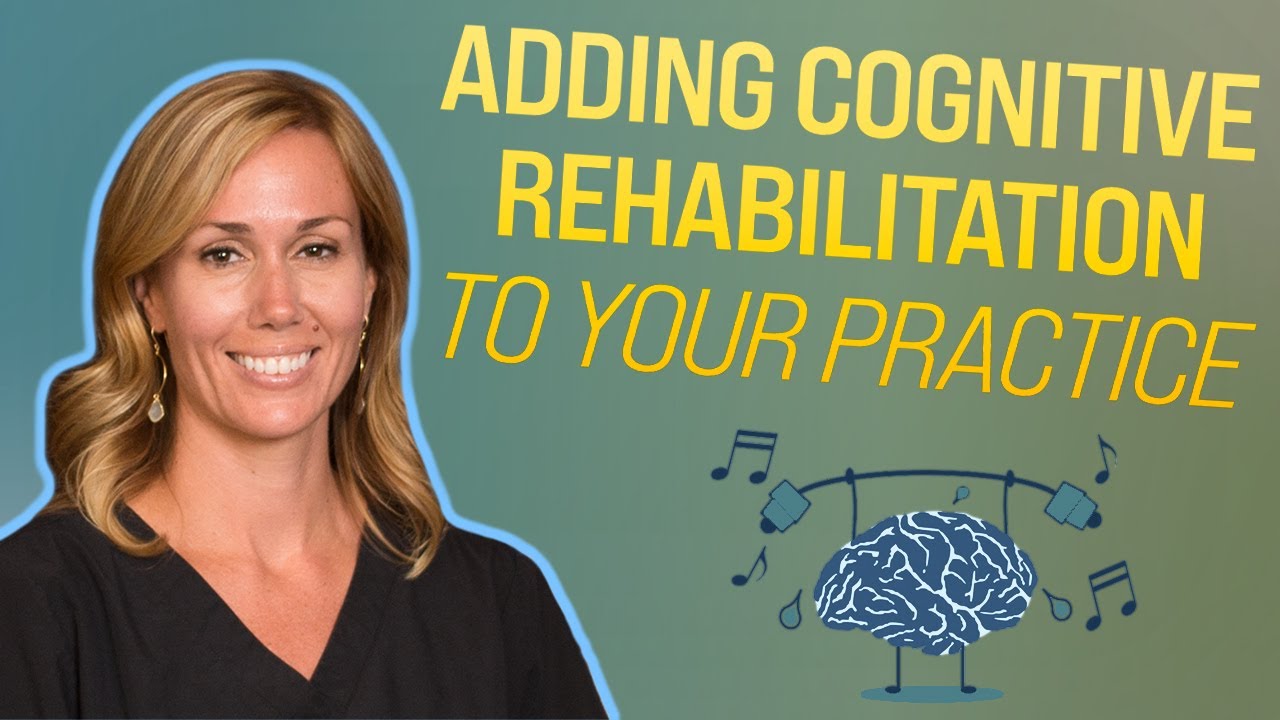 Adding Cognitive Rehabilitation to Your Practice with Dr. Jill Davis ...
