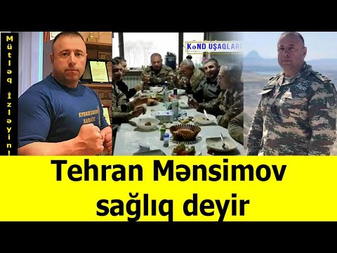 Tehran Mənsimov sağlıq deyir \