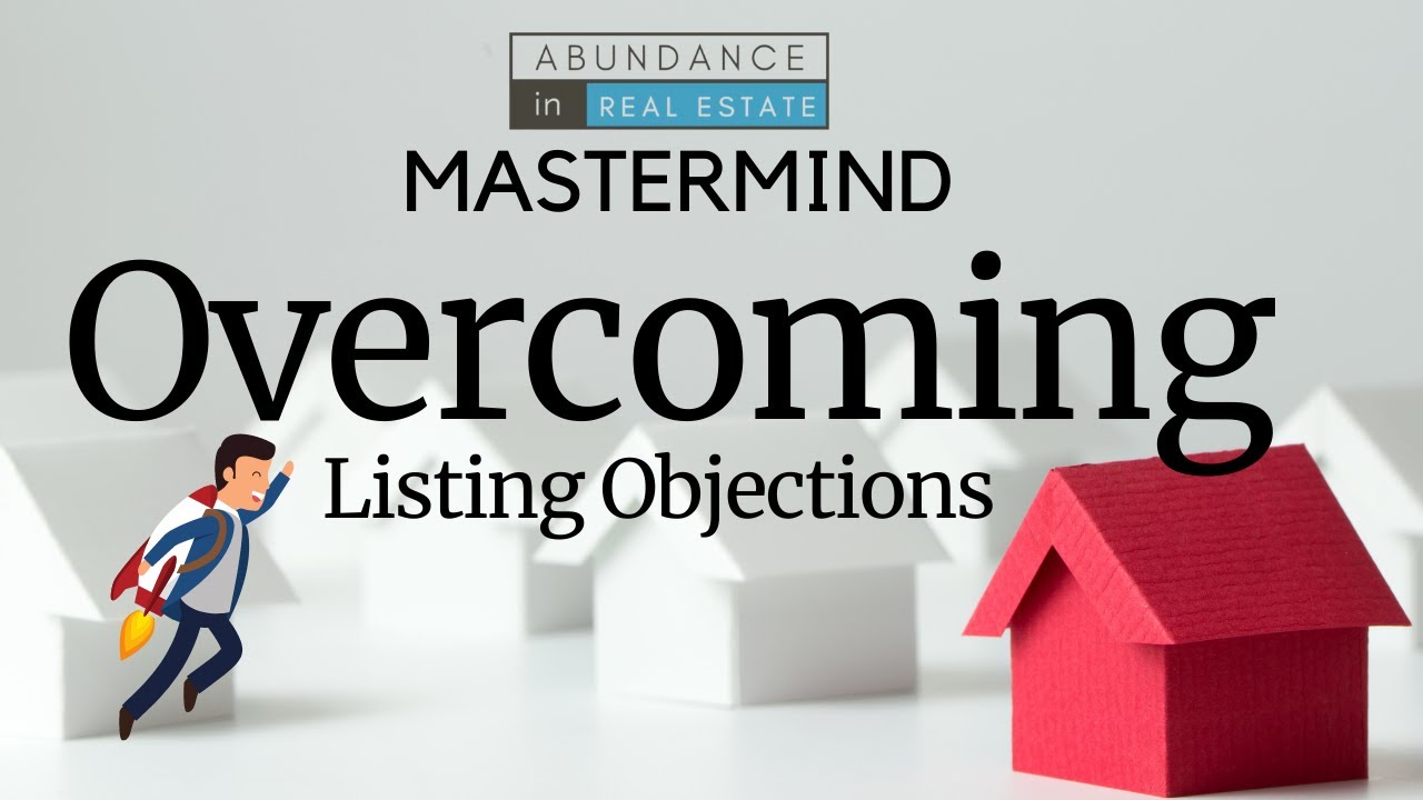 Overcoming Listing Objections - Mastermind - YouTube