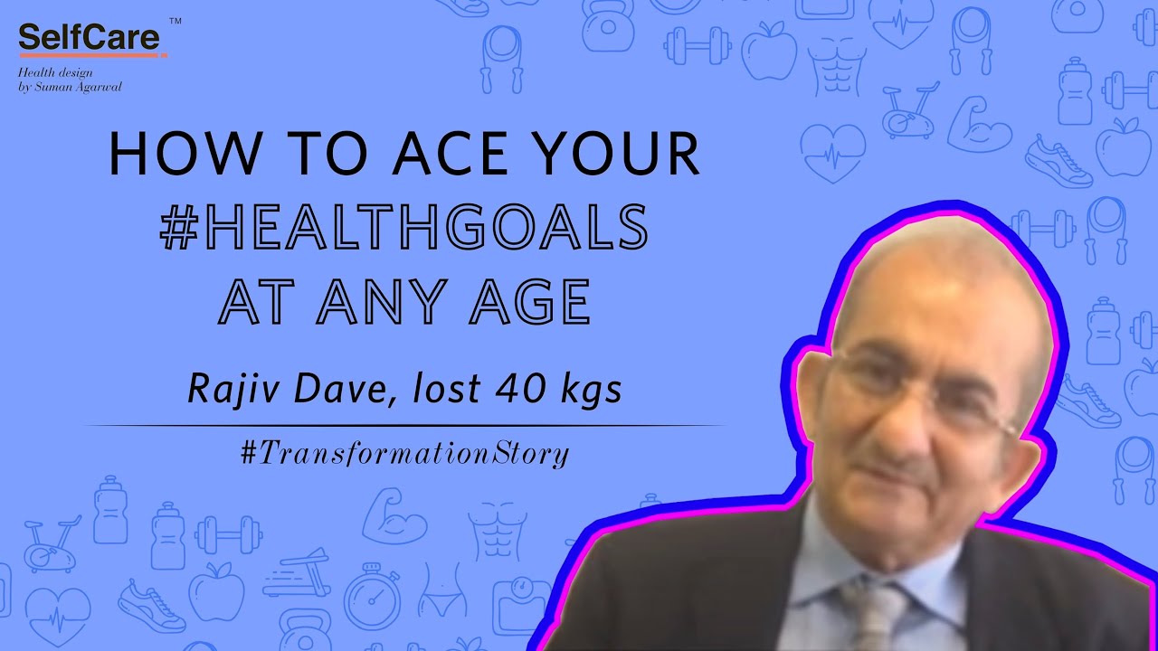 How To Ace Your #HealthGoals At Any Age? #TransformationTuesday | Rajiv ...
