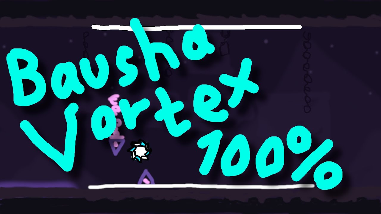 Bausha Vortex 100% (Level by Pennutoh) (Geometry Dash) - YouTube
