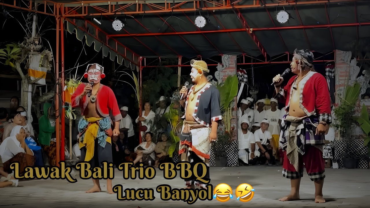 LAWAK BALI TRIO BBQ BANYOL Br.Yeh GANGGA - YouTube