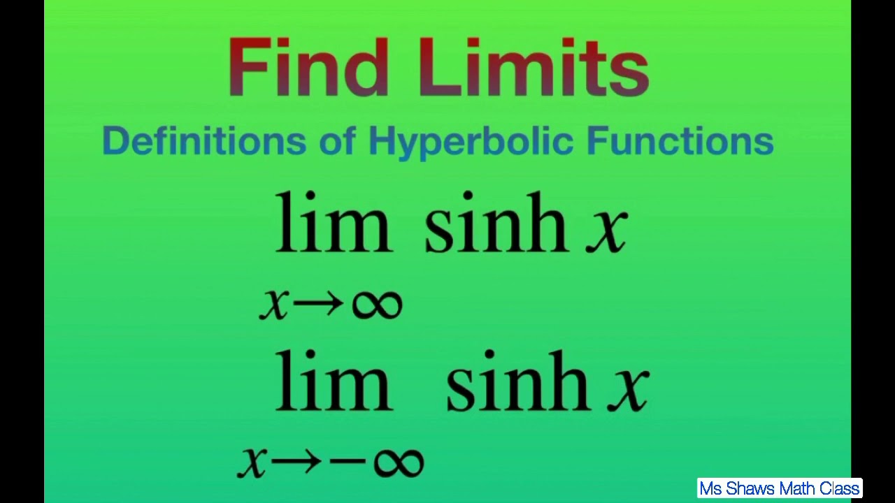 Find limits for hyperbolic sinh as x approaches infinity and negative infinity. Hyperbolic ...