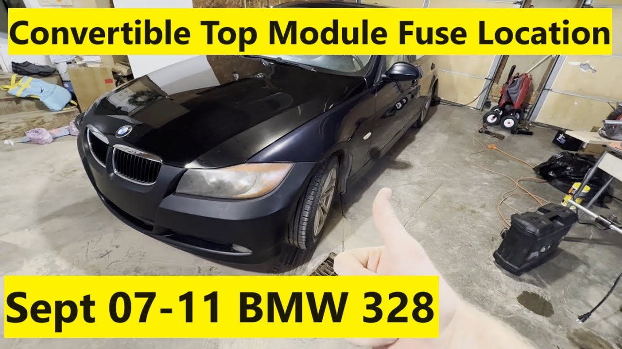 Convertible Top Fuse Location BMW 328i (since Sept. 07-11) 07 08 09 10 ...