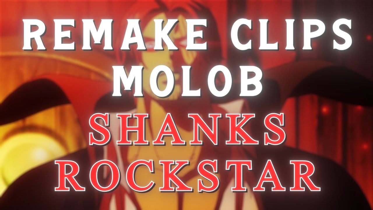 Molob Shanks Rockstar Remake Clips | 4K! - YouTube