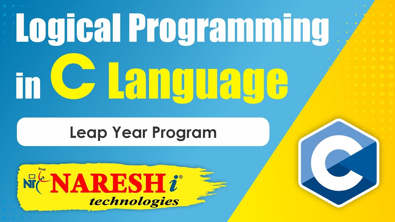 Leap Year Program Logical Programming In C Naresh It Youtube