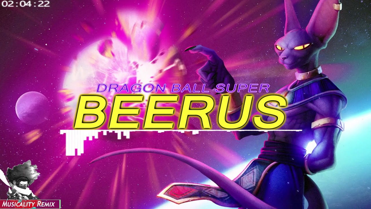 Dragon Ball Super - Beerus Madness Theme (Trap Remix) | [Musicality ...