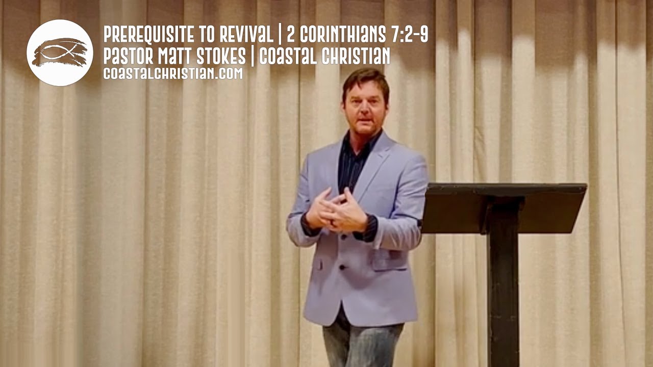 Coastal Christian | Prerequisite to Revival | 2 Corinthians 7:2-9 ...