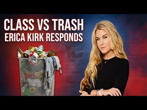 Class Vs. Trash - Erica Kirk Responds - the Queen walked in the room ...