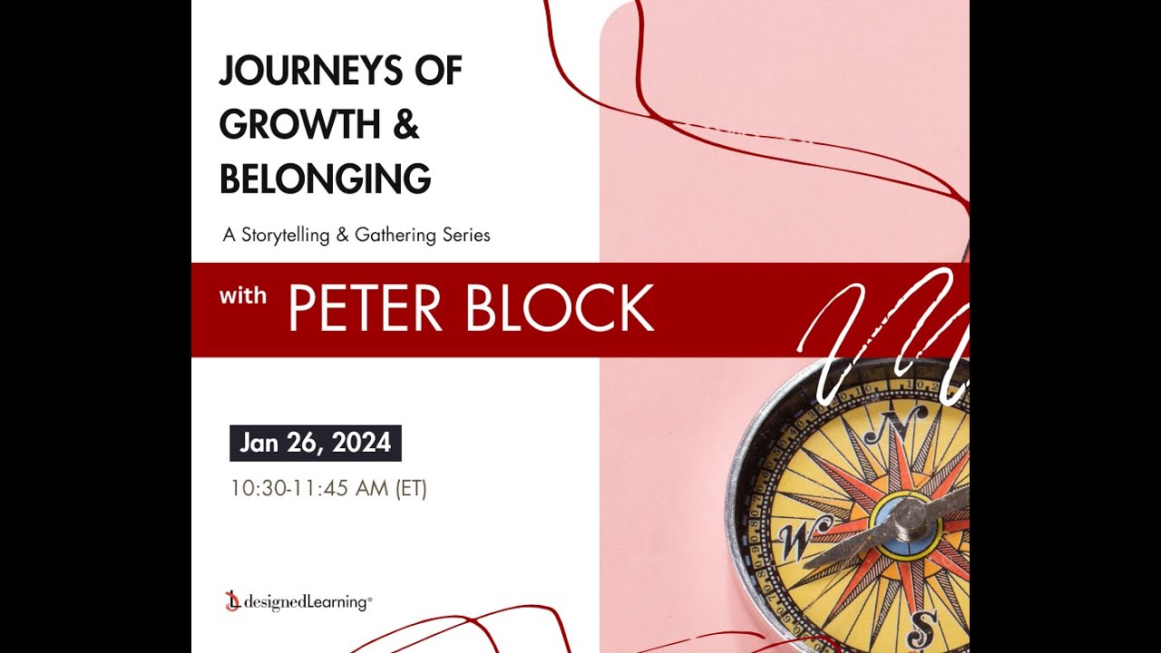 Journeys of Growth and Belonging with Peter Block - YouTube