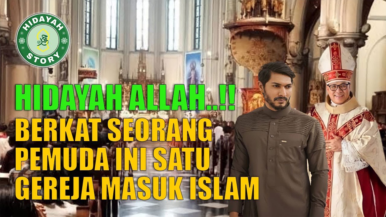 Mualaf Terbaru - Satu Gereja Masuk Islam Gara - Gara Seorang Pemuda ...