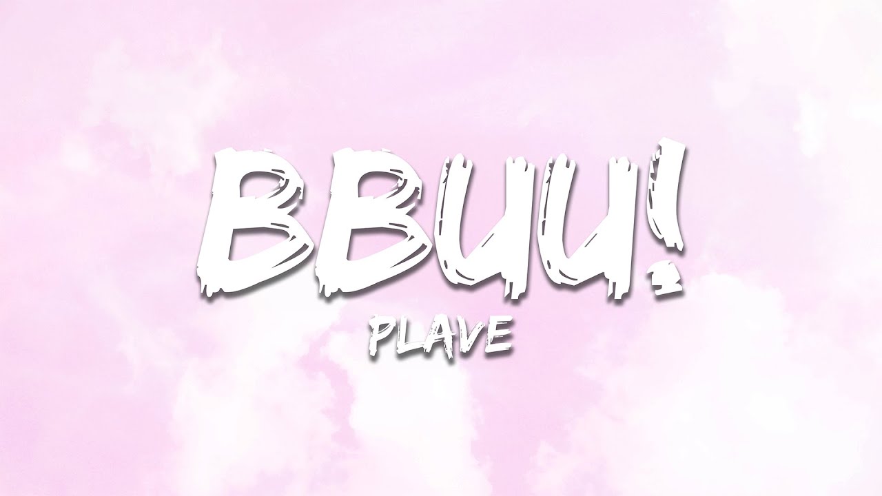 Plave - BBUU! (Lyrics) - YouTube