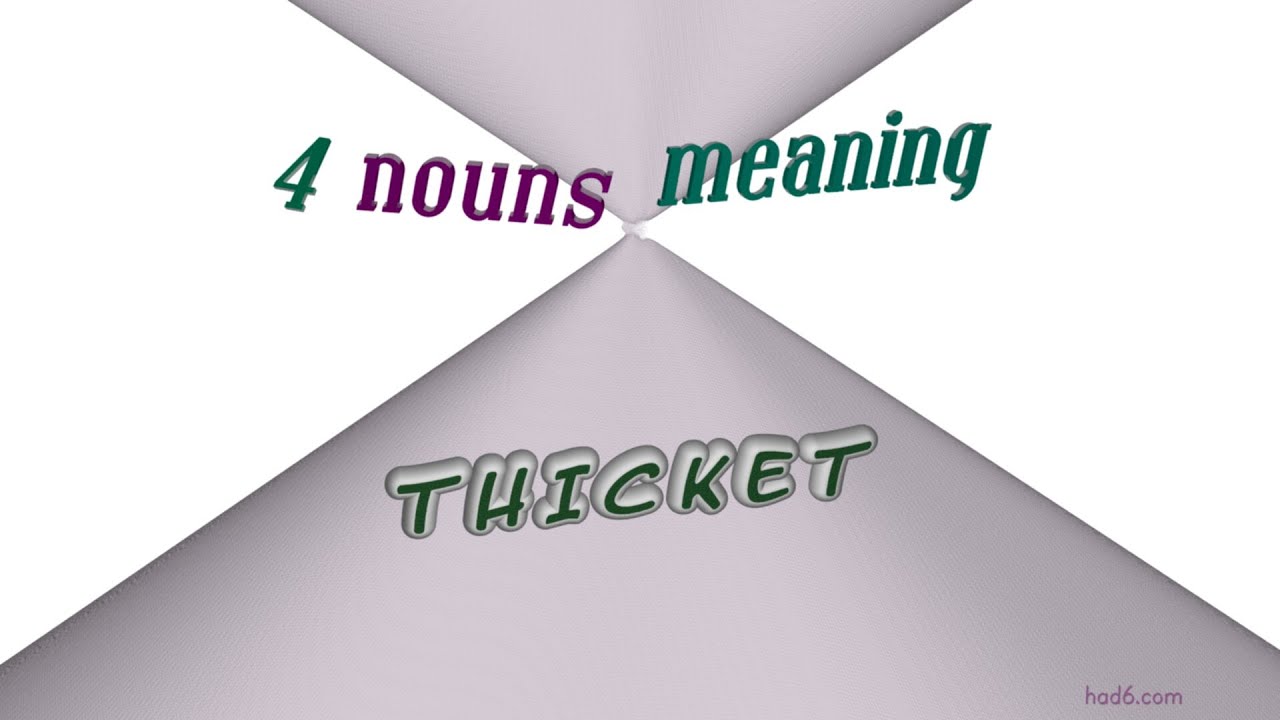 thicket - 4 nouns which are synonyms to thicket (sentence examples ...