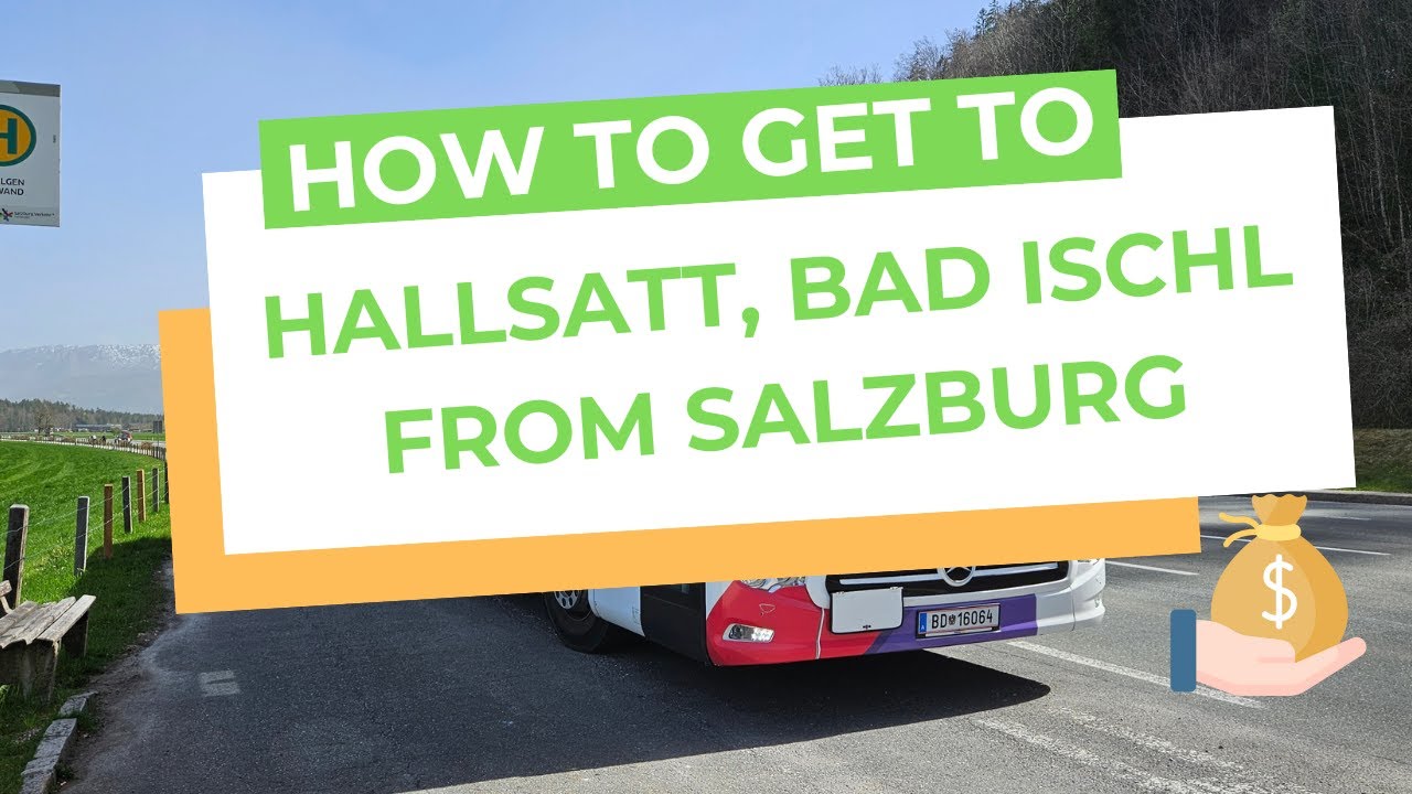🤑 💰How to get to Hallstatt, Bad Ischl from Salzburg - Best way leisure ...