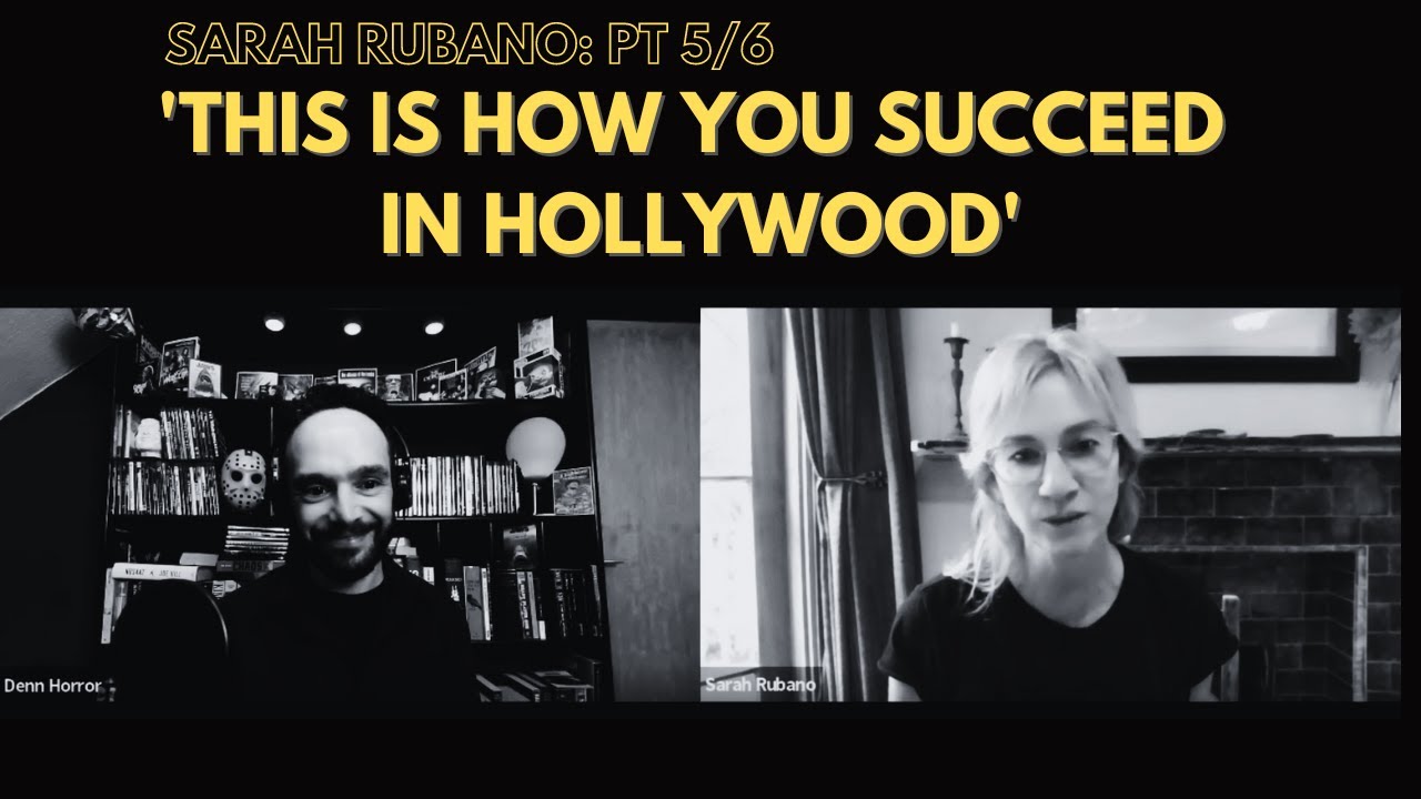 How to Make it in Hollywood - Pt 5/6: The Sarah Rubano Interview - YouTube