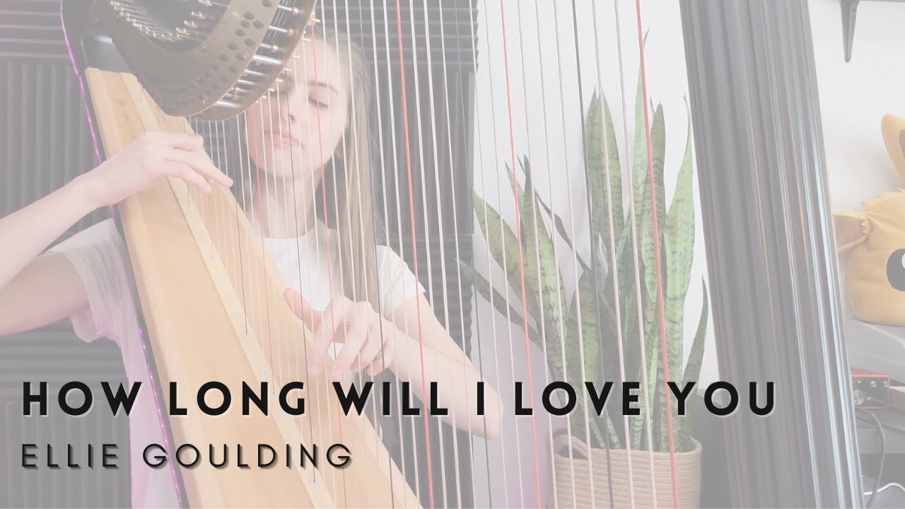 How Long Will I Love You - Ellie Goulding harp cover // Bridget Jackson ...