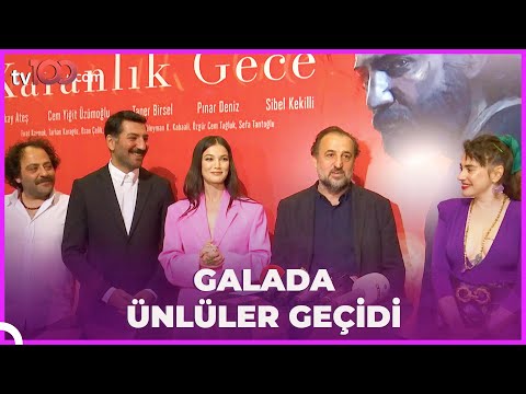 Karanlık Gece filmi galasına ünlü akını