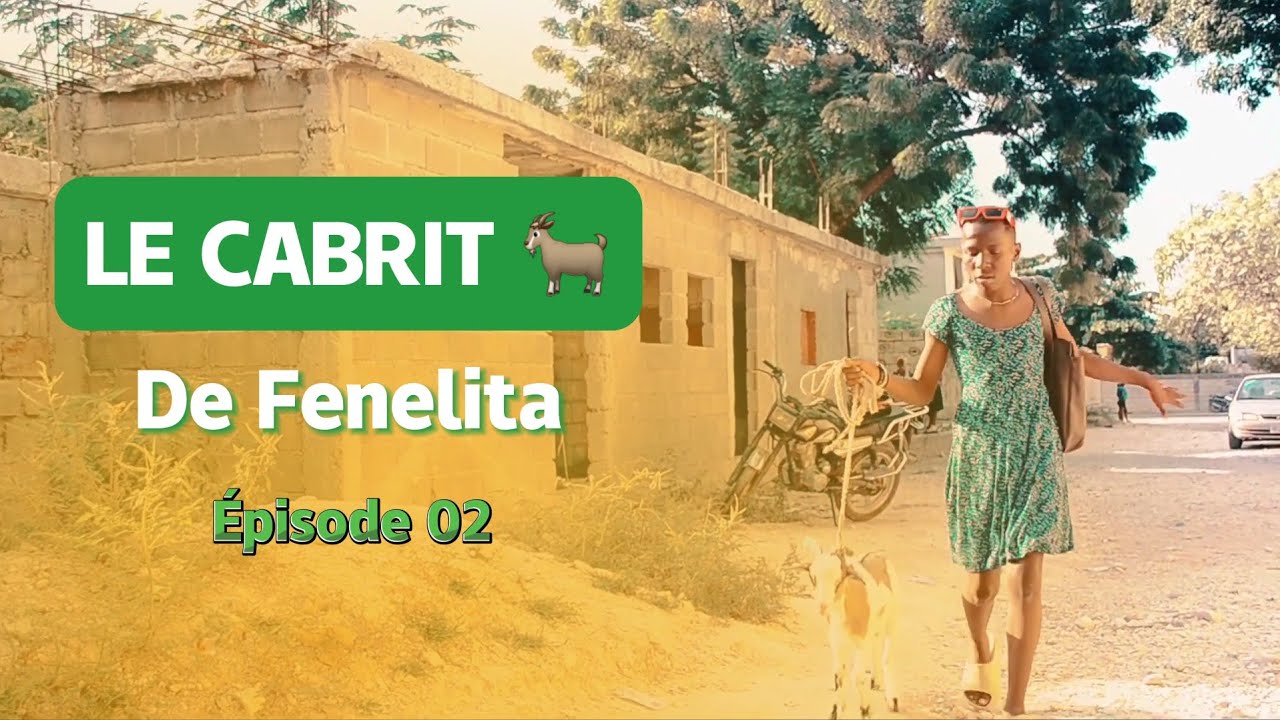 LE CABRIT DE FENELITA ÉPISODE 02 - YouTube