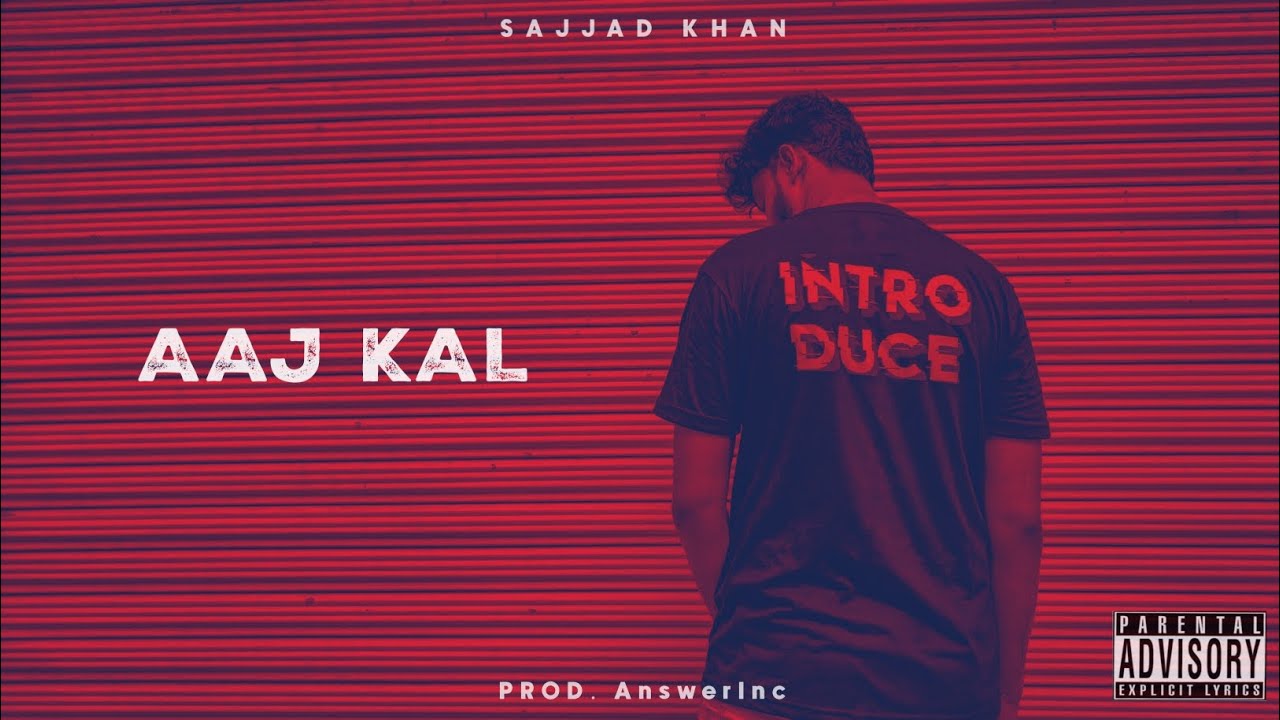 Aaj Kal - Sajjaad (Official Audio) From "INTRODUCE" Album | Prod ...