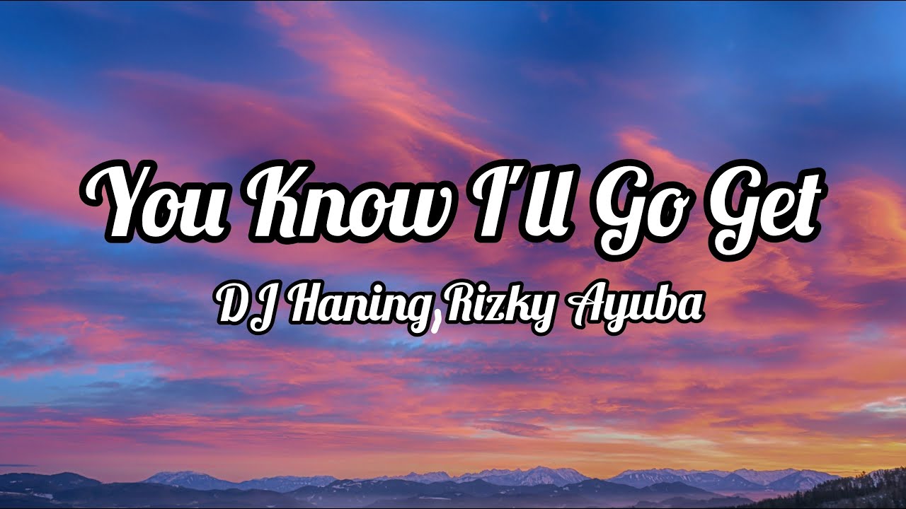 Coffin meme song You Know I'll Go Get DJ Haning Rizky Ayuba lyrics ...