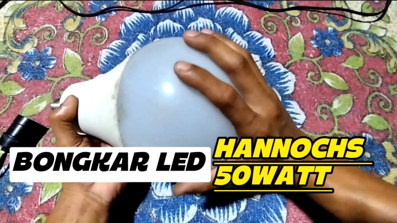 CARA BONGKAR LAMPU LED HANNOCHS 50 WATT - YouTube
