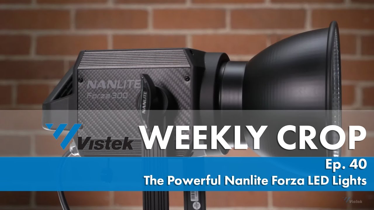 Weekly Crop Ep. 40 - The Powerful Nanlite Forza LED Lights - YouTube