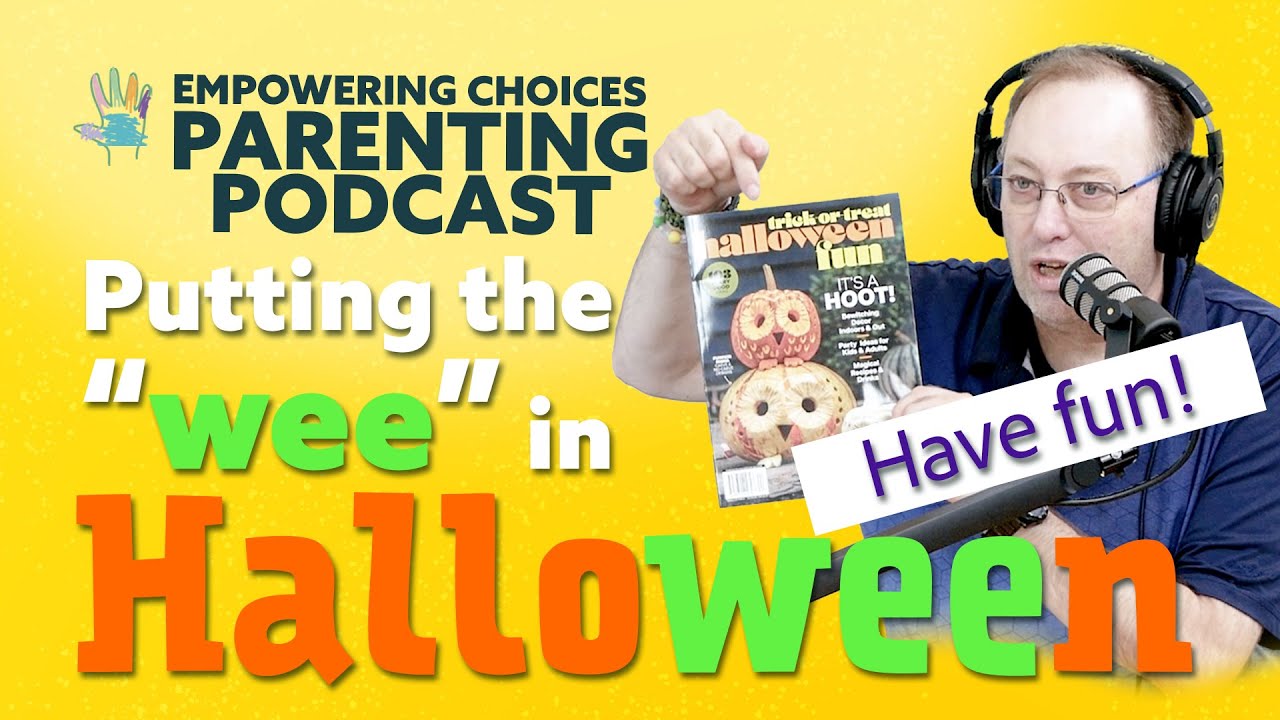 Ep. 87 - Putting the "wee" In Halloween Pt.1: Have Fun! - YouTube