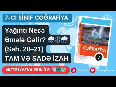 7-ci Sinif Coğrafiya : Yağıntı Necə Əmələ Gəlir? 🌧️❄️🌨️ (Səh. 20–21)