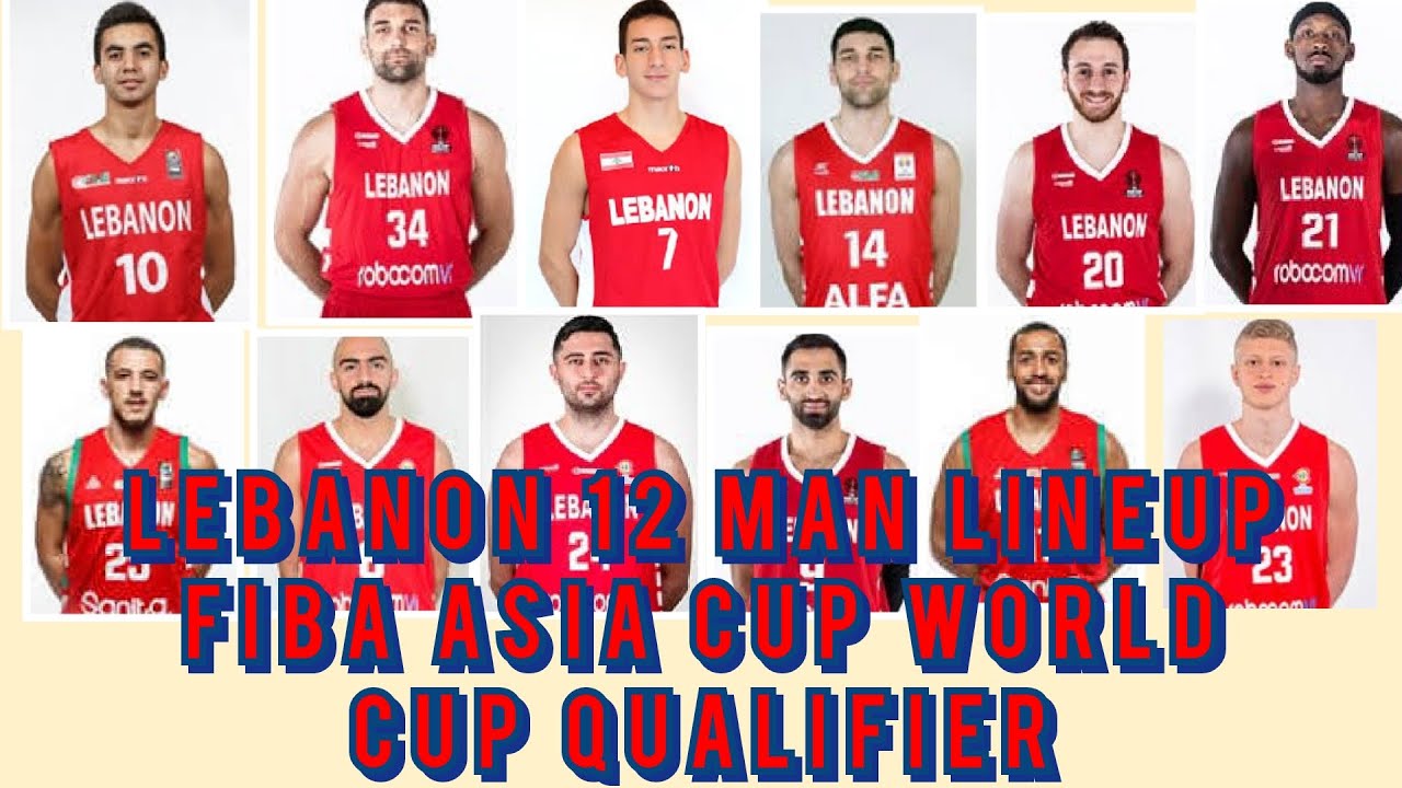 LEBANON FINAL 12 MAN LINEUP FIBA ASIA WORLD CUP QUALIFIER - YouTube