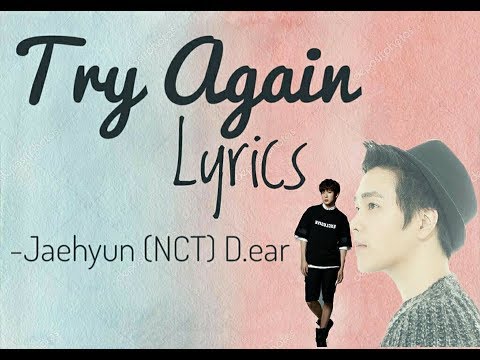 Jaehyun (NCT), D.ear - Try again Lyrics - YouTube