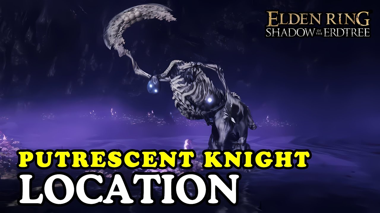 Putrescent Knight Boss Location Elden Ring Shadow of the Erdtree - YouTube