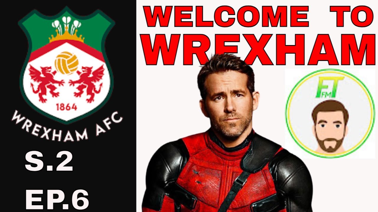Welcome To Wrexham: The Deadpool Save Fm23 Series 2 Episode 6 - YouTube