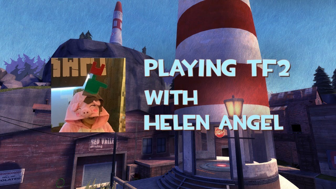 Playing TF2 with Helen Angel - YouTube